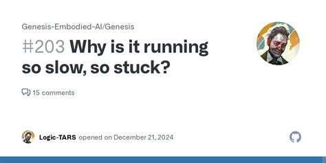 Why Is It Running So Slow So Stuck · Issue 203 · Genesis Embodied Ai