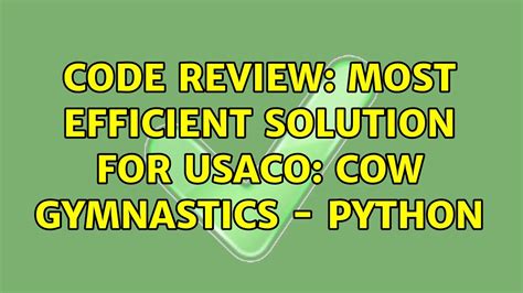 Code Review Most Efficient Solution For Usaco Cow Gymnastics Python Youtube