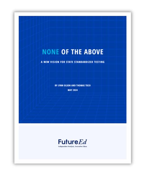 None Of The Above A New Vision For State Standardized Testing Futureed