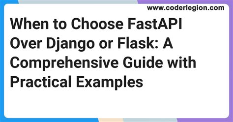 when to choose fastapi over django or flask a comprehensive guide with