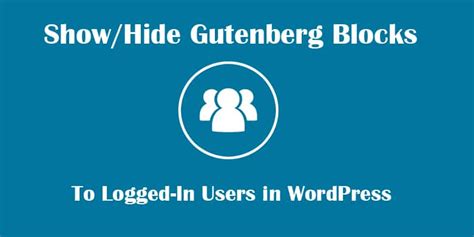 Show Hide Gutenberg Blocks To Logged In Users In Wordpress Devotepress