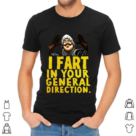 Original Monty Python I Fart In Your General Direction Shirt Hoodie Sweater Longsleeve T Shirt