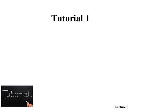 Tutorial 1 Lecture 3 Questions Q 1 Calculate