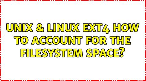 Unix Linux Ext4 How To Account For The Filesystem Space 3