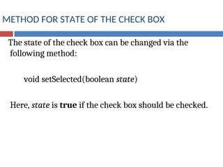 JCheckBox Is A Light Weight Component Of Java PPT