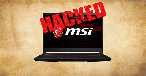 Do You Have A PC Or MSI Component They Have Been Hacked And Their Software Could Have Viruses