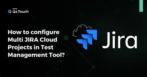 How To Configure Multi JIRA Cloud Projects In Test Management