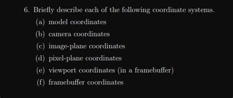 Solved 6 Briefly Describe Each Of The Following Coordinate