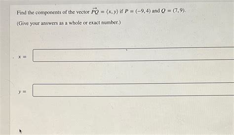 Solved Find The Components Of The Vector Vec PQ X Y If Chegg