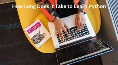 How Long Does It Take To Learn Python Real Timeline And Tips