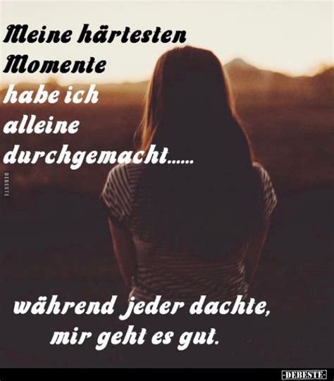 Meine härtesten Momente habe ich alleine durchgemacht während jeder