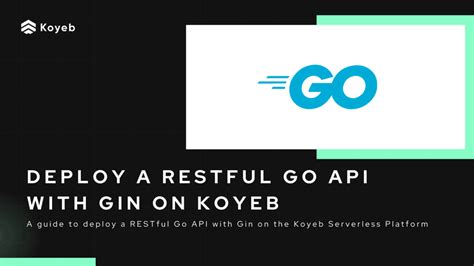 Deploy A Go Gin Application On Koyeb