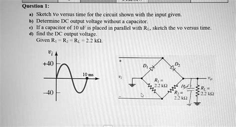 solved question 1 sketch vo versus time for the circuit shown with