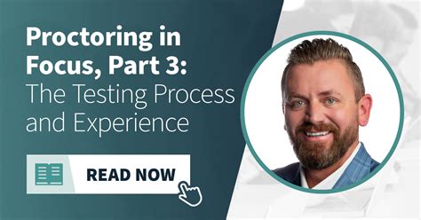 Proctoring In Focus Part 3 The Testing Process And Experience Meazure Learning