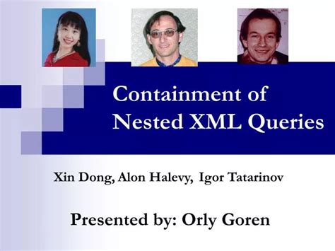 Ppt Containment Of Nested Xml Queries Powerpoint Presentation Free Download Id5062236