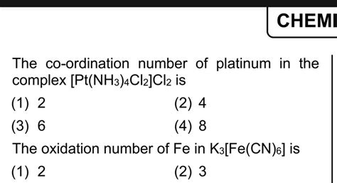 The Co Ordination Number Of Platinum In The Complex [pt Nh3 4 Cl2 ]cl2