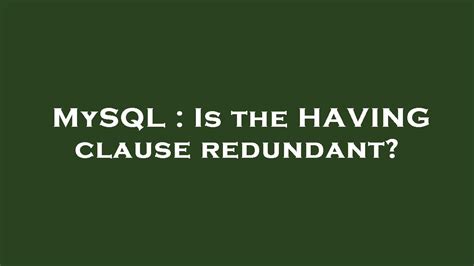 Mysql Is The Having Clause Redundant Youtube
