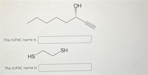 Solved The IUPAC Name Is The IUPAC Name Is Chegg Com