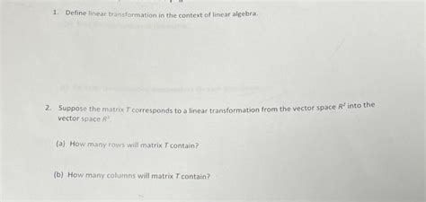 solved 1 define linear transformation in the context of