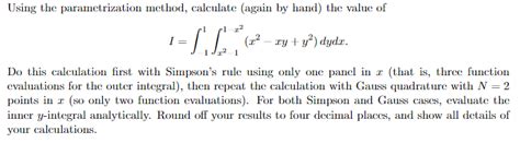 solved using the parametrization method calculate again by