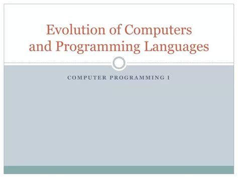ppt evolution of computers and programming languages powerpoint presentation id 1579597