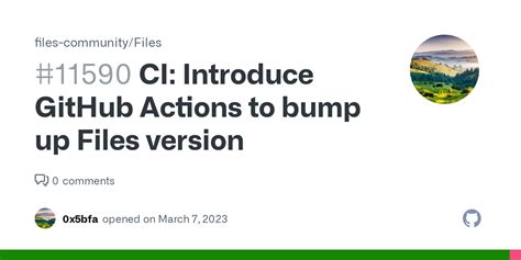 Ci Introduce Github Actions To Bump Up Files Version · Issue 11590