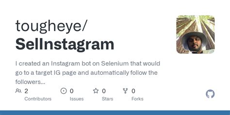 Github Tougheyeselinstagram I Created An Instagram Bot On Selenium That Would Go To A Target