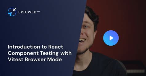 Introduction To React Component Testing With Vitest Browser Mode Epic