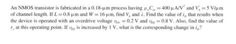 Solved An Nmos Transistor Is Fabricated In A 0 18−μm Process