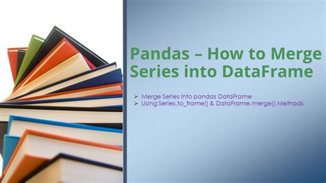 How To Merge Series Into Pandas Dataframe Spark By Examples