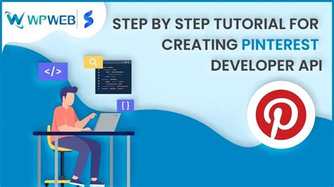 Step By Step Tutorial For Creating Pinterest Developer Api Wpwebelite Youtube