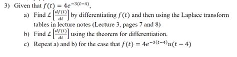 Solved Given That F T 4e 3 T 4 A ﻿find L[df T Dt] ﻿by