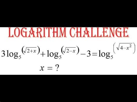 Logarithm Challenge Solution To Logarithm Equations How To Solve Logarithmic Equation YouTube