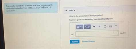 Solved The Angular Speed Of A Propeller On A Boat Increases