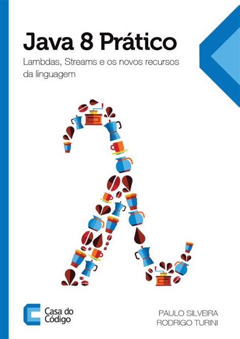 pdf java 8 pratico lambdas streams e os novos recursos da linguagem