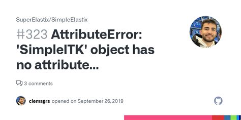 Attributeerror Simpleitk Object Has No Attribute