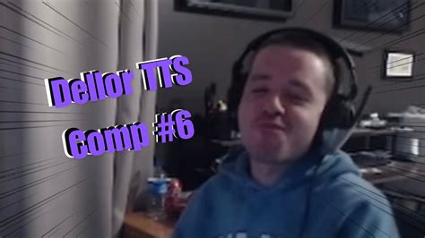 Dellor Tts Compilation 6 Whalleum Youtube