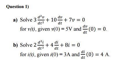 Solved Solve 3 D 2 V Dt 2 10 Dv Dt 7v 0 For V T Chegg Com