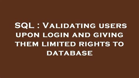 sql validating users upon login and giving them limited rights to