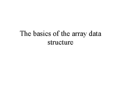 The Basics Of The Array Data Structure Storing