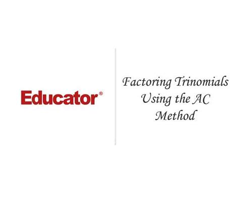 31 Factoring Trinomials Using The AC Method Algebra 1 Educator Com