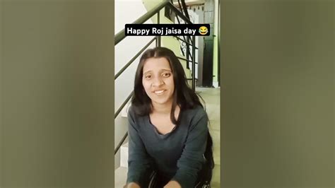 Happy Roj Jaisa Day 😂😂 Youtube