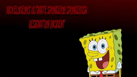 Nickelodeons Ultimate Spongebob Spongebash Resignation Incident Youtube