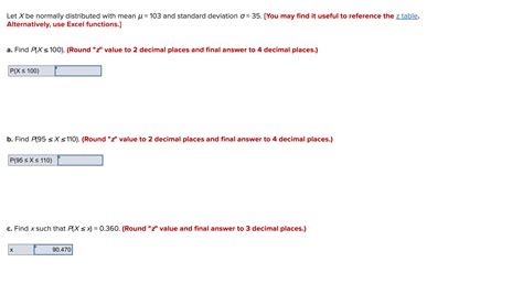 Solved Let X Be Normally Distributed With Mean μ 103 And