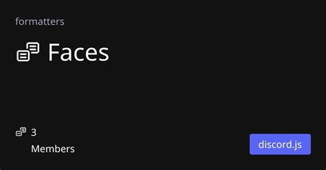 Faces Formatters Main Discordjs