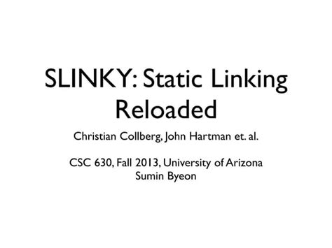 Slinky Static Linking Reloaded Ppt