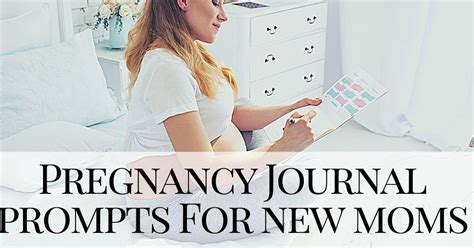 45 Pregnancy Journal Prompts For First Time Moms Annais