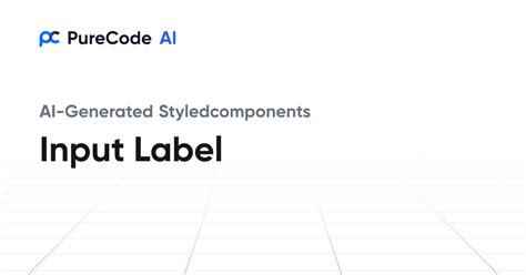 Develop Styledcomponents Input Label Ai Makes Easy