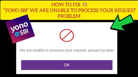 How To Fix Yono SBI We Are Unable To Process Your Request Problem Tech Issues Solutions