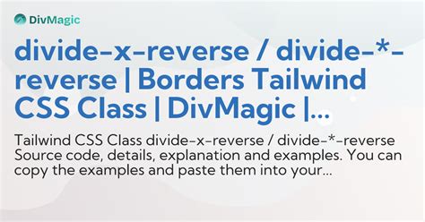 Divide X Reverse Divide Reverse Borders Tailwind Css Class Divmagic Copy Design From